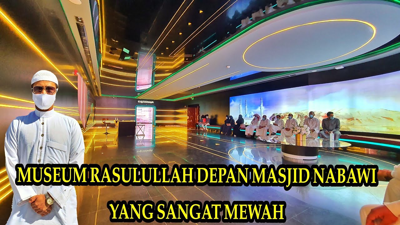 MUSEUM RASULULLAH YANG SANGAT MEGAH DI DEPAN MASJID NABAWI MADINAH ...