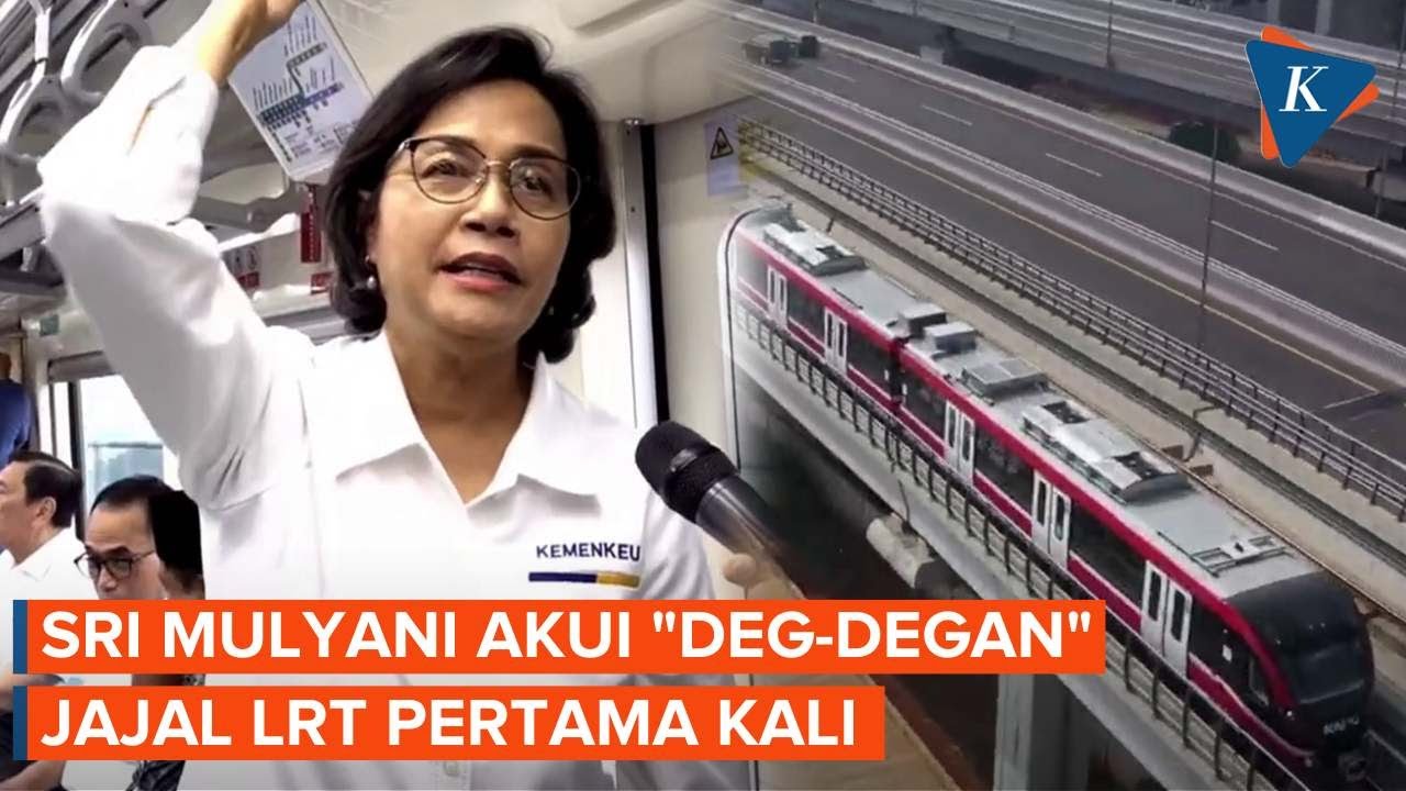 Sri Mulyani Deg-degan Saat Jajal LRT Pertama Kali - YouTube