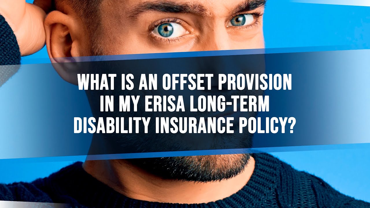 What Is An Offset Provision In My ERISA Long-Term Disability Insurance ...