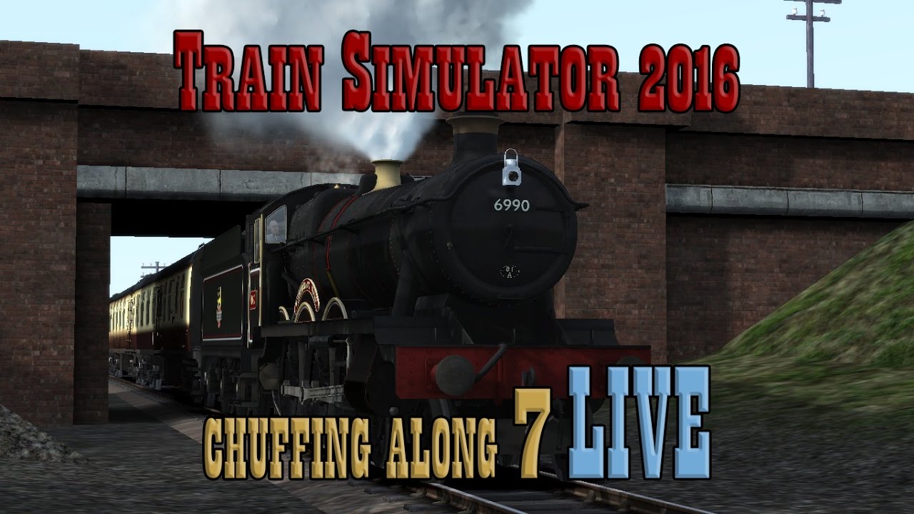 Train Simulator 2016: Chuffing Along 7 LIVE - YouTube