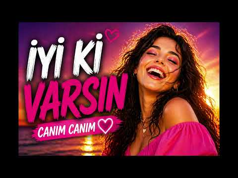 İyi Ki Varsın… 💖 Bu Şarkı Moral Verir