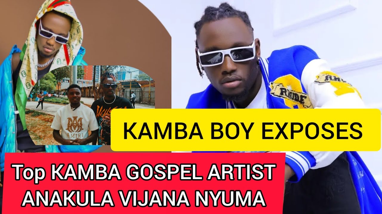 TOP KAMBA GOSPEL ARTIST EXPOSED By KAMBA BOY UKITAKA COLLABO NA YEYE ...