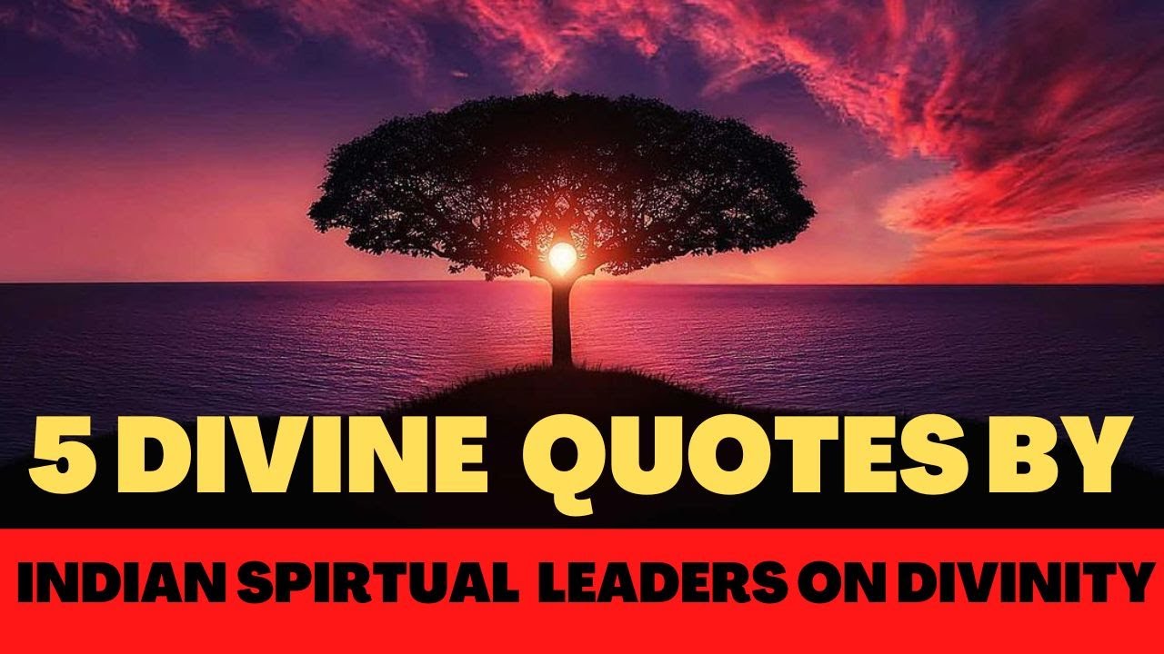 5 DIVINE Quotes by Indian Spiritual Leaders on Divinity - YouTube