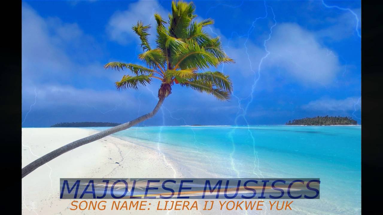 MAJÕLESE SONG- Lijera ij yokwe yuk - YouTube