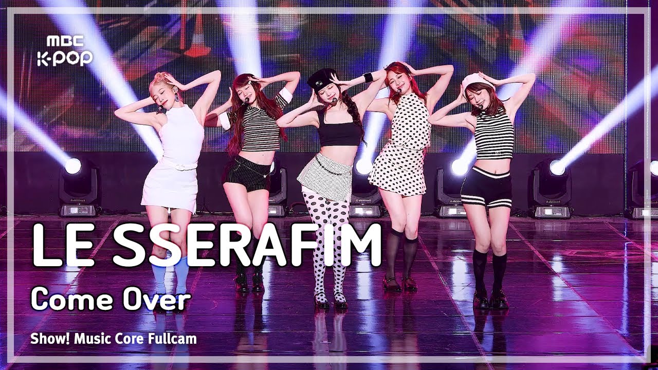 [#음중풀캠] LE SSERAFIM (르세라핌) – Come Over FullCam | 쇼! 음악중심 | MBC250315 ...
