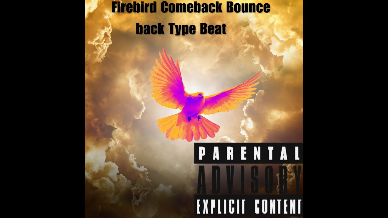 Fire Bird Comeback Bounce Back Type Beat - YouTube