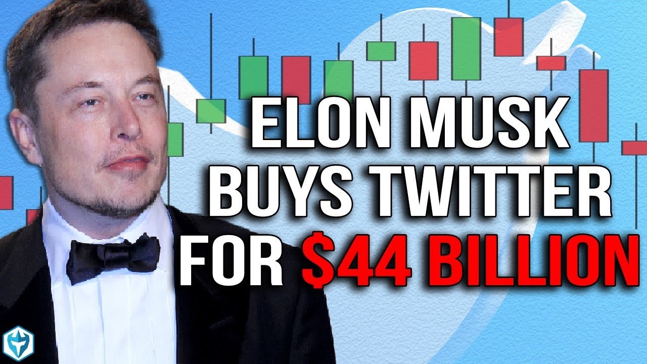 Elon Musk to buy Twitter (TWTR) for $44 billion - YouTube
