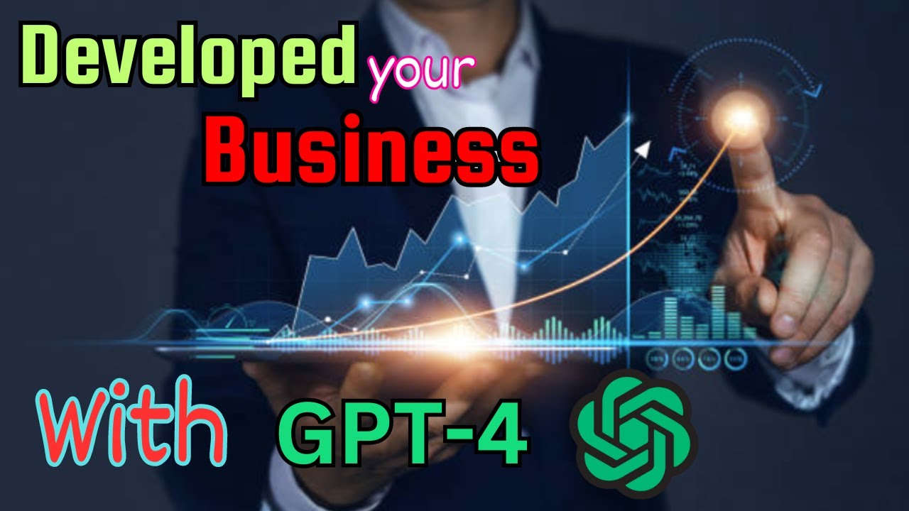 Bussiness Devolopment with gpt 4. Complete Guide on How GPT-4 Can Help ...