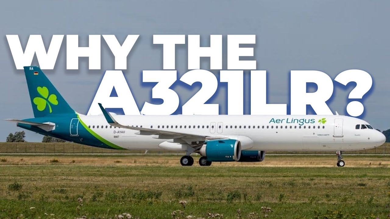 Why Did Airbus Build The A321LR? - YouTube