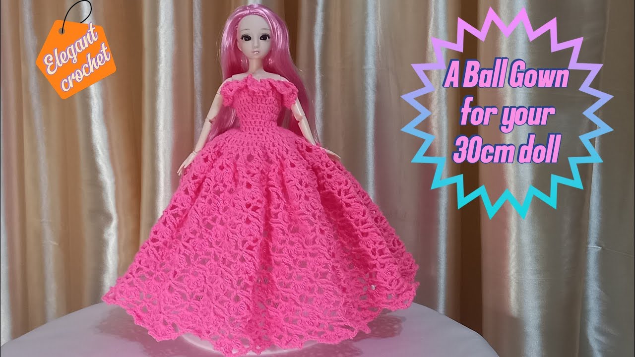 Crochet 30cm Doll Ball Gown Pattern | Step-by-Step Learning Guide ...