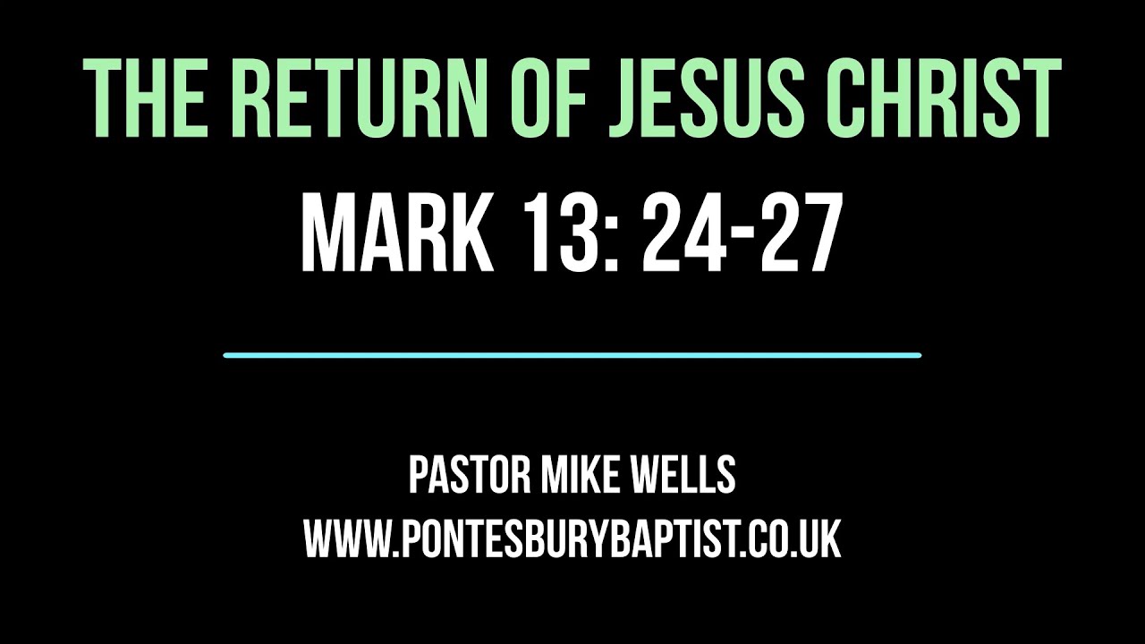 THE RETURN OF JESUS CHRIST (Mark 13: 24-27) - YouTube