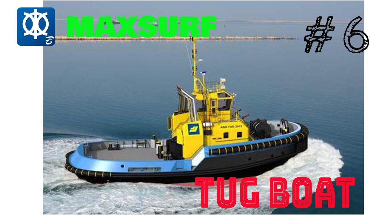 MAXSURF Tutorial #6 : Tug Boat 17 meters - YouTube