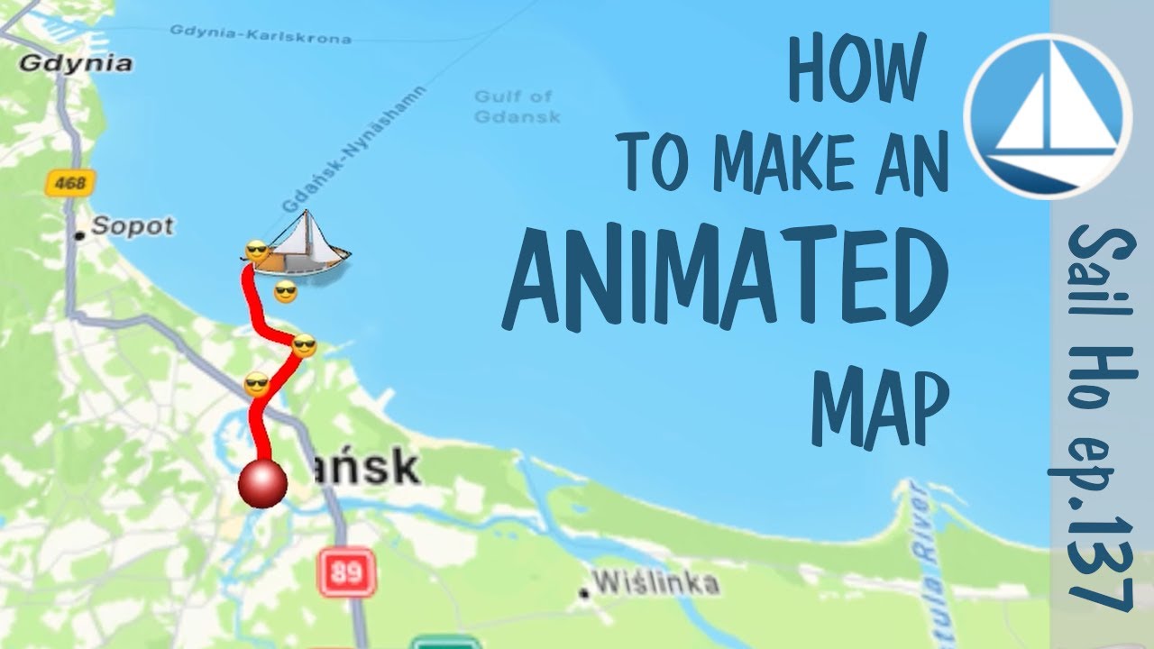 Animated Maps - How to create for free. Sail Ho! ep. 137 - YouTube