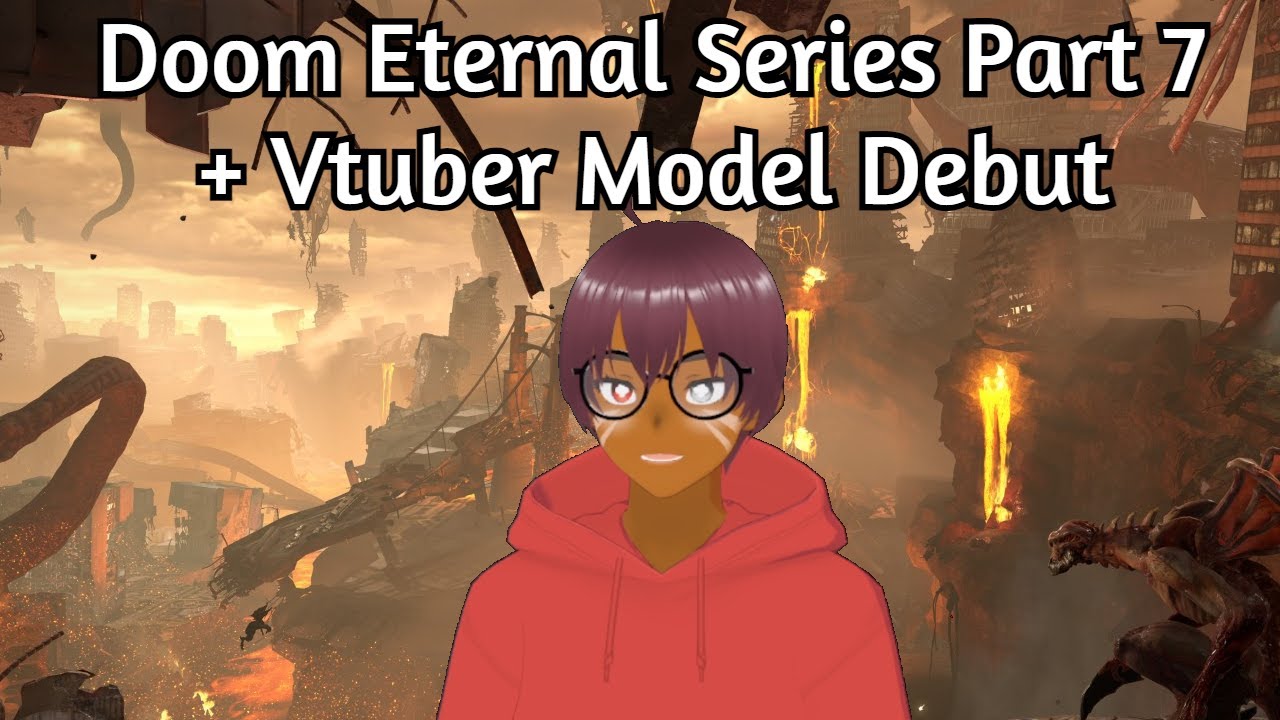 Doom Eternal Series Part 7 + Vtuber Model debut (1/1/22) - YouTube