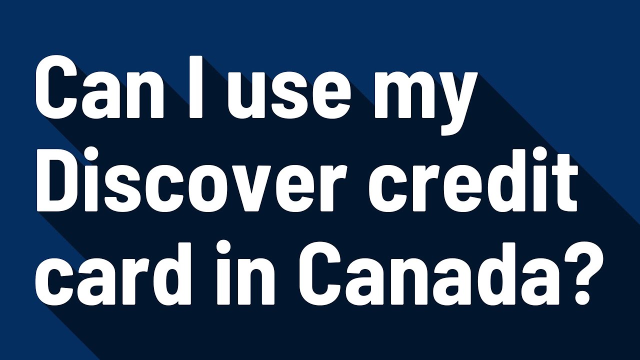Can I Use My Discover Credit Card In Canada YouTube can-i-use-my-discover-credit-card-in-canada-youtube