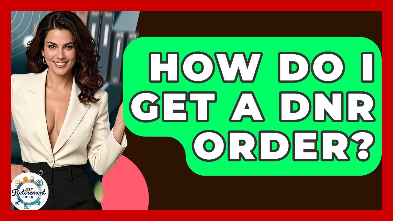How Do I Get A DNR Order? - Get Retirement Help - YouTube