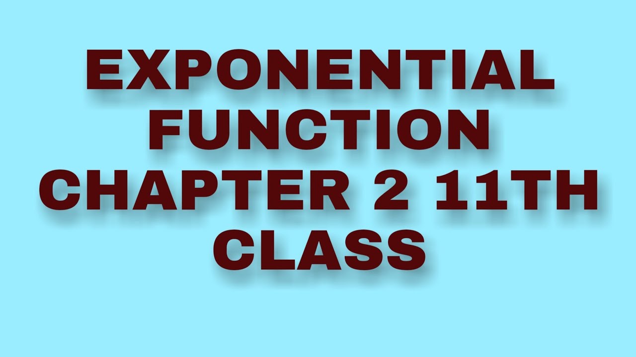 Exponential Function chapter 2 11Th Class Math - YouTube