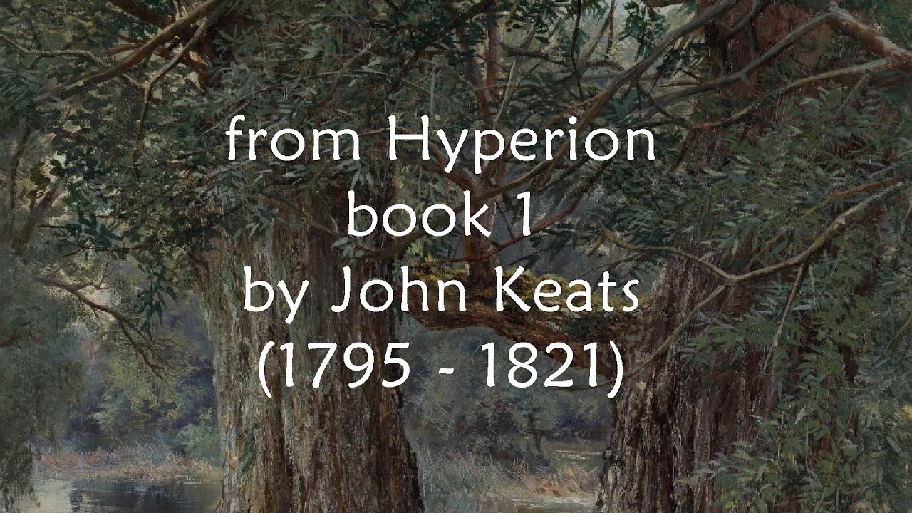 from Hyperion, book 1, by John Keats - Deep in the Shady Sadness of a ...