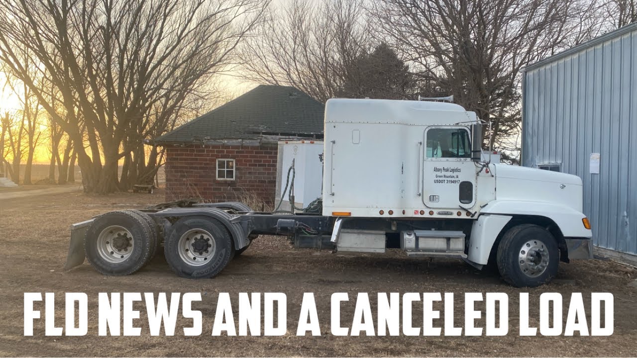 FLD News And A Canceled Load (Owner Operator Trucking) - YouTube