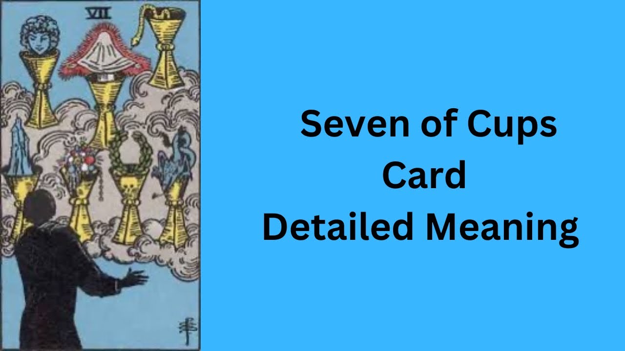 Seven of Cups — Tarot Card Meaning || Minor Arcana || Learn Tarot With ...