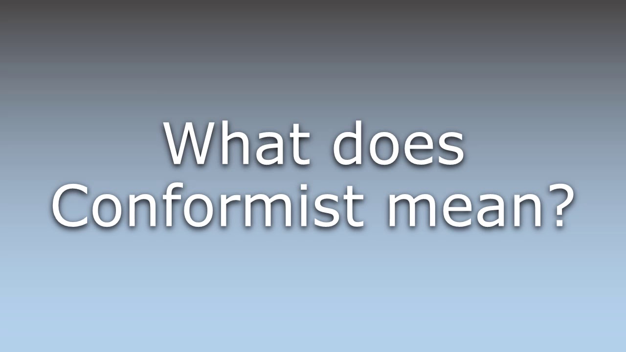 What does Conformist mean? - YouTube