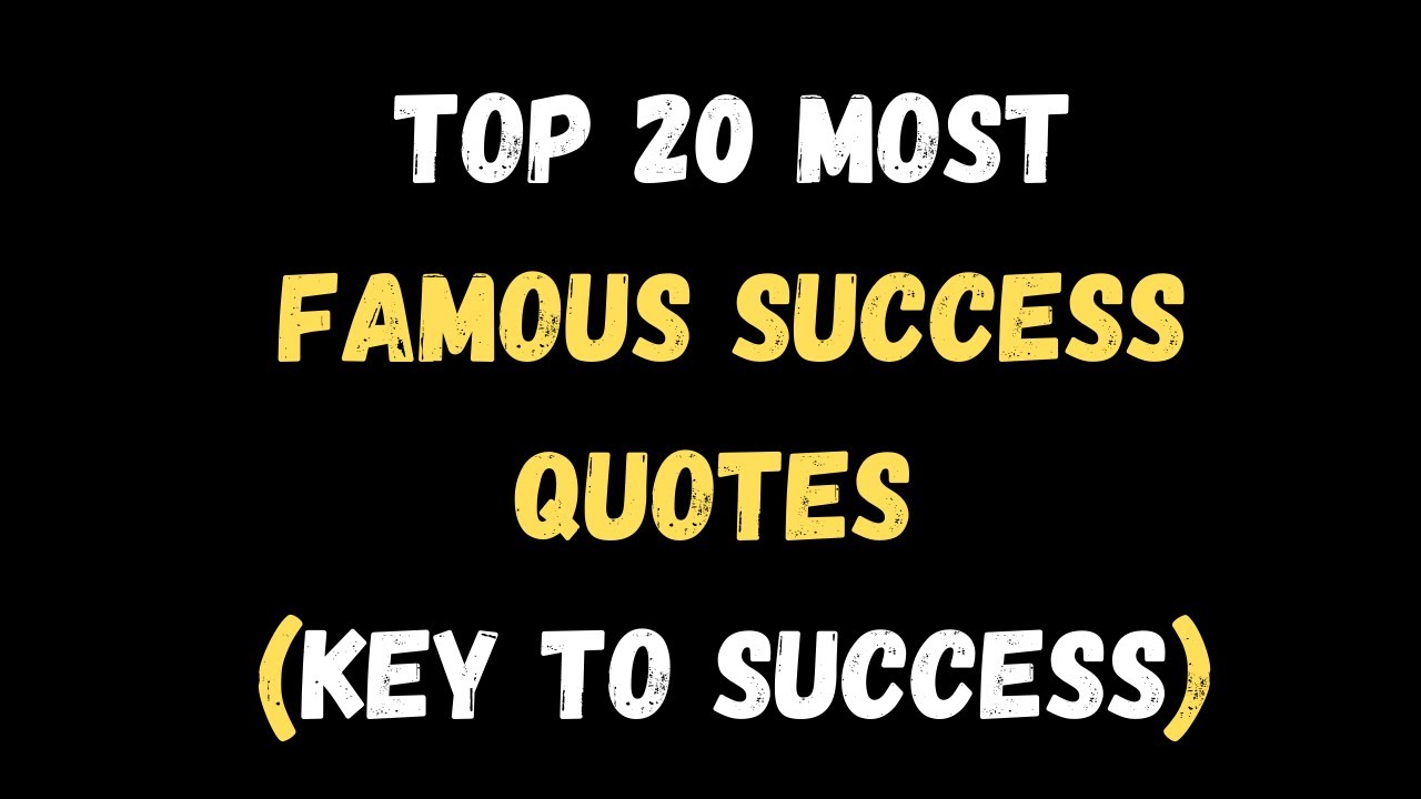 Top 20 Most Famous Success Quotes (KEY TO SUCCESS) | Motivational ...