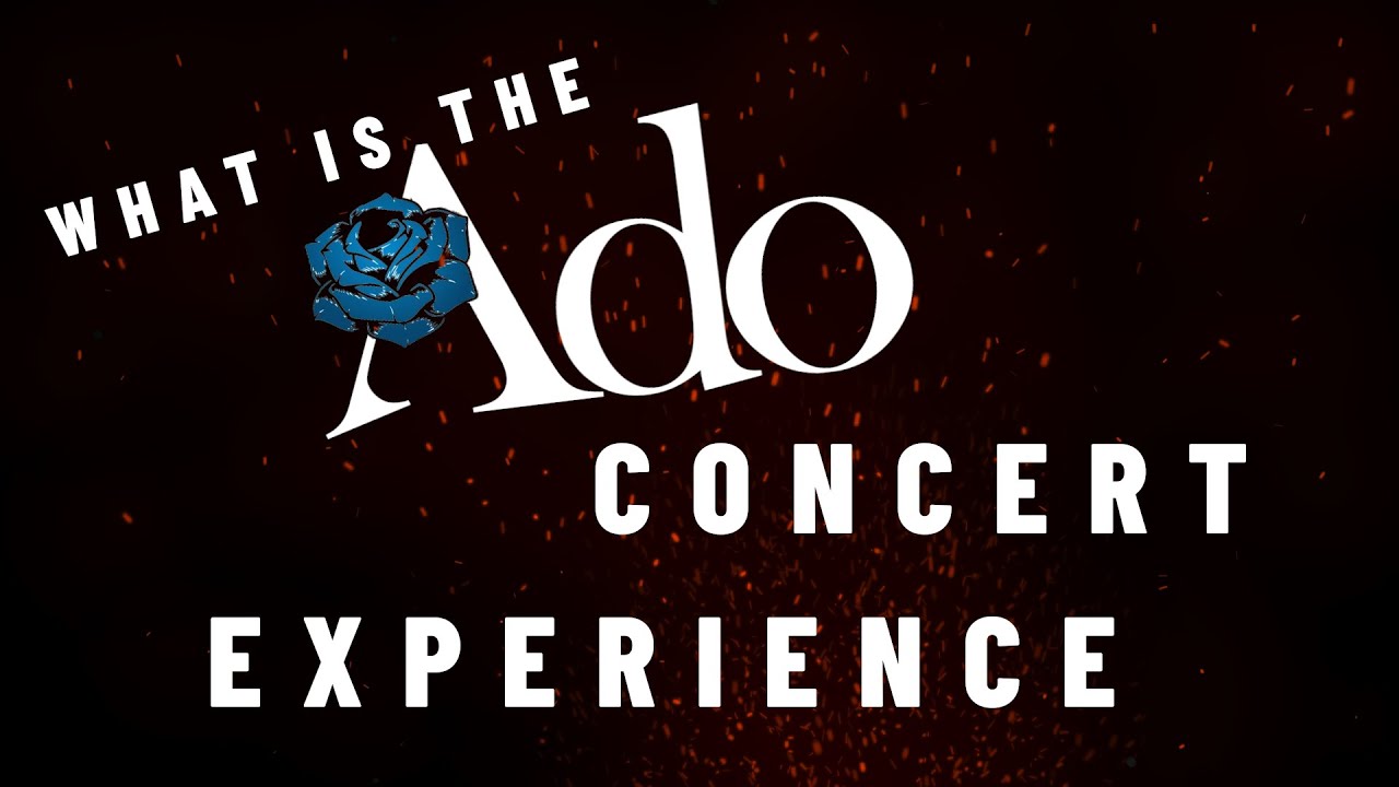 What is the Ado Concert Experience? - YouTube