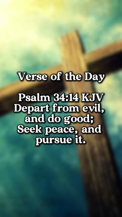 Verse of the Day: Psalm 34:14 KJV - YouTube
