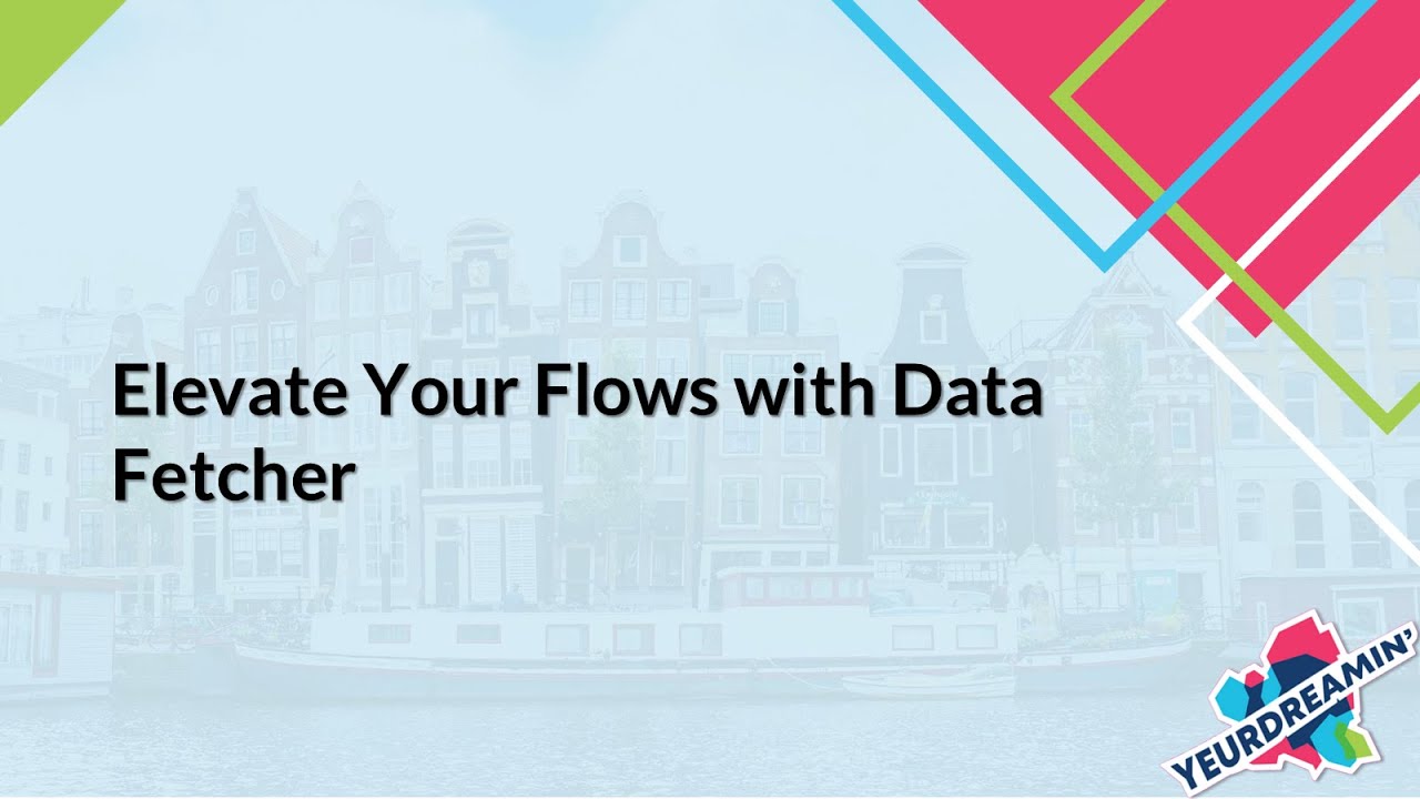 Elevate Your Flows with data fetcher | Skye Tyler | YeurDreamin - YouTube