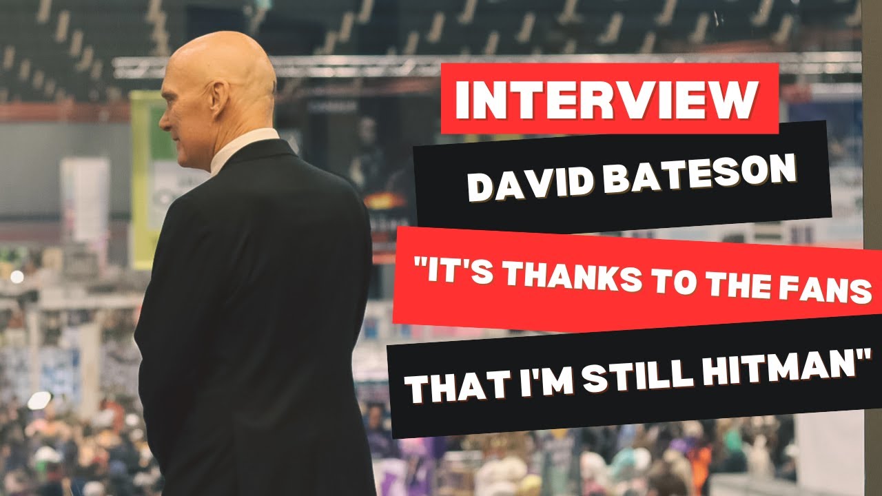 David Bateson (Agent 47): "The fans are the reason I'm still Hitman ...