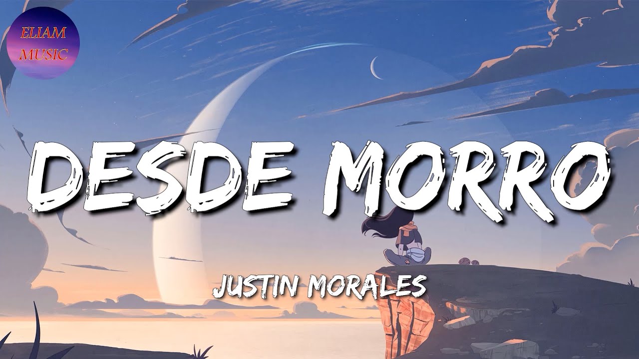 🎵 Justin Morales - Desde Morro || El Fantasma, La Adictiva, Los Dos ...