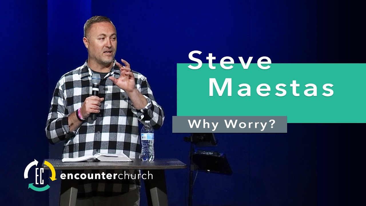 Steve Maestas | Why Worry? - YouTube