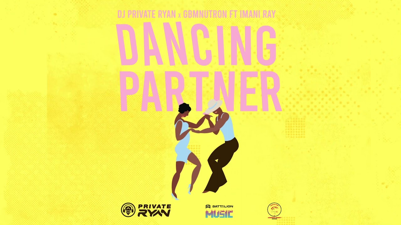 Dj Private Ryan x GBMNutron x Imani Ray - Dancing Partner (Audio ...
