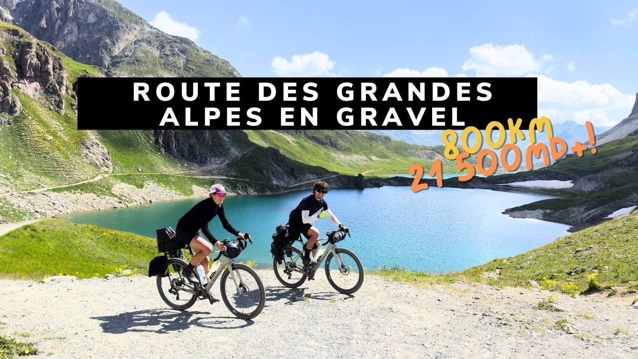 Route des grandes Alpes en vélo Gravel : 800km 21 500MD+ - YouTube