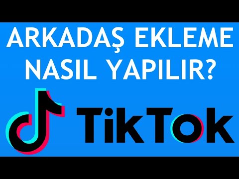 Tiktok Arkadaş Ekleme Nasıl Yapılır?