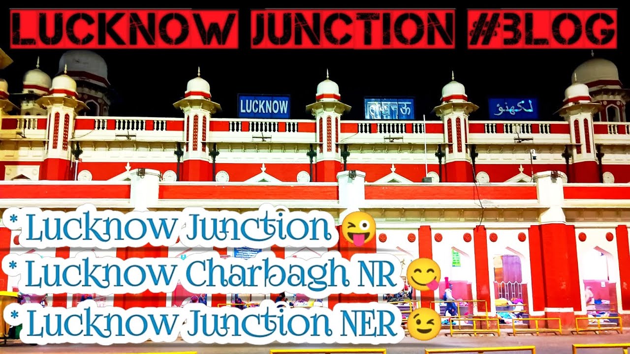 Lucknow charbagh nr || Lucknow junction || Lucknow junction ner || Om ...