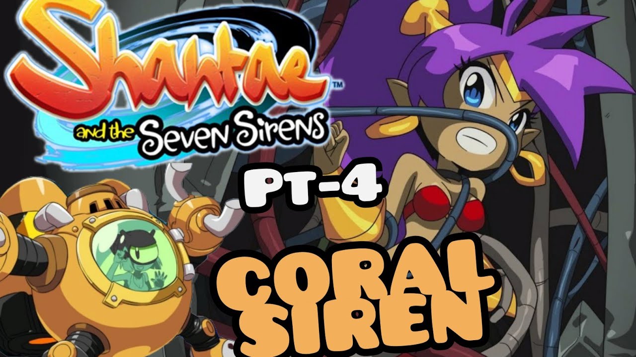 Shantae and the Seven Sirens pt4 "Coral Siren" - YouTube
