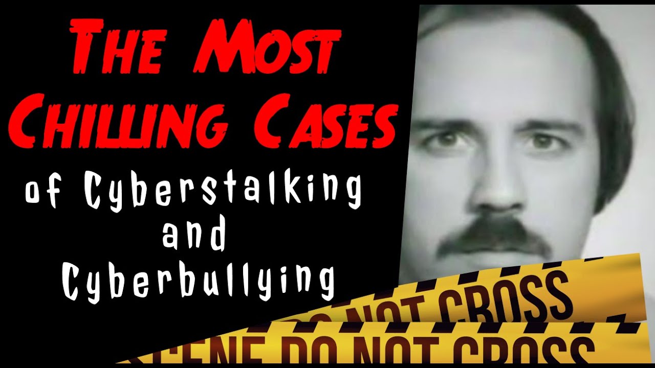 The most chilling cases of cyberstalking and cyberbullying - YouTube