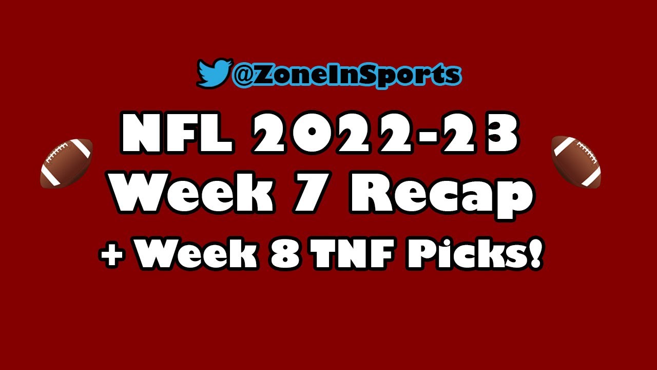 NFL Week 7 Recap + Week 8 TNF Picks! | Zone In Sports (2022/23) - YouTube