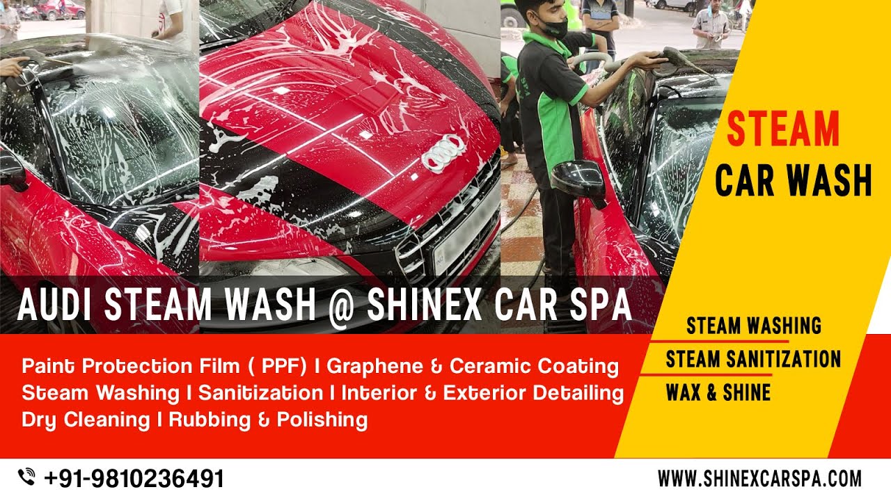 AUDI STEAM WASH @ SHINEX CAR SPA - YouTube