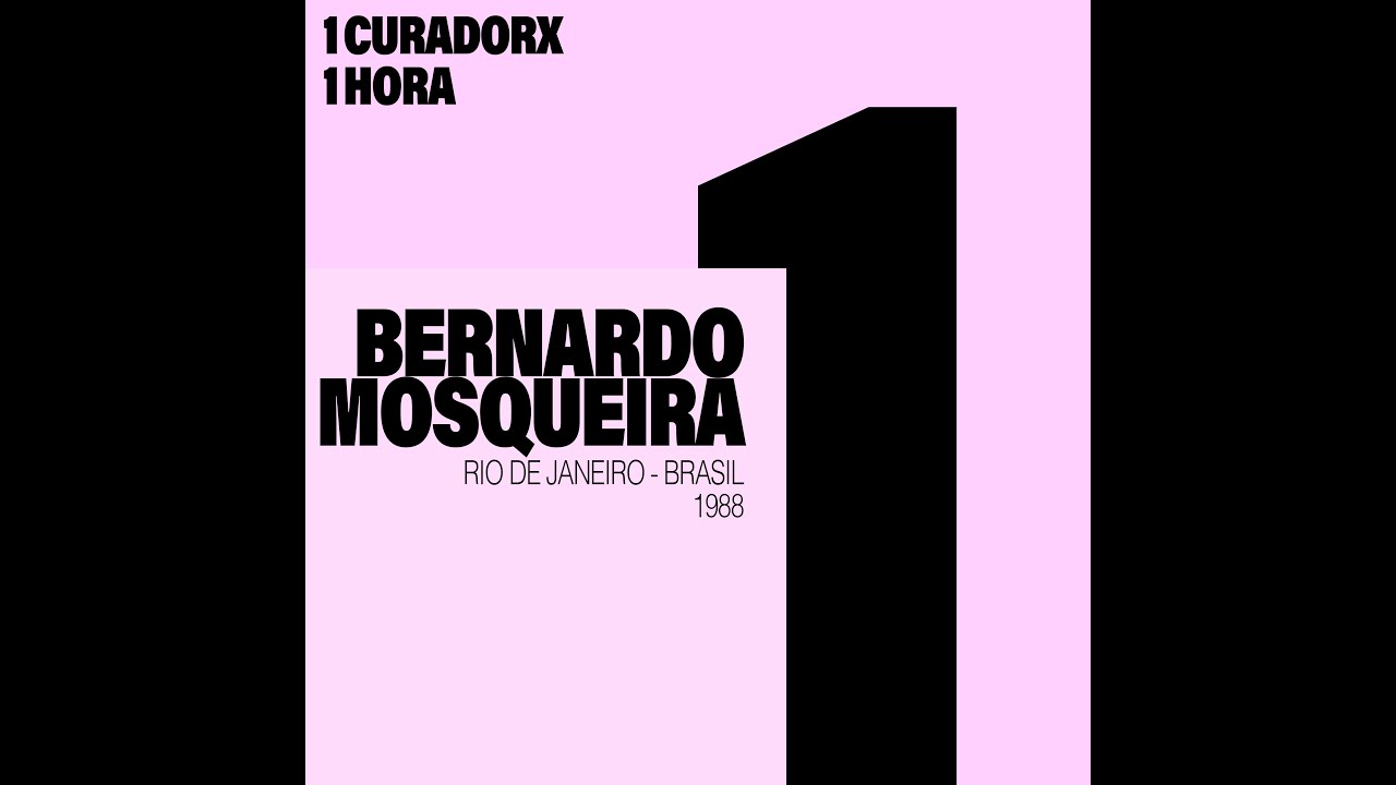1 curadorx, 1 hora: Bernardo Mosqueira - YouTube