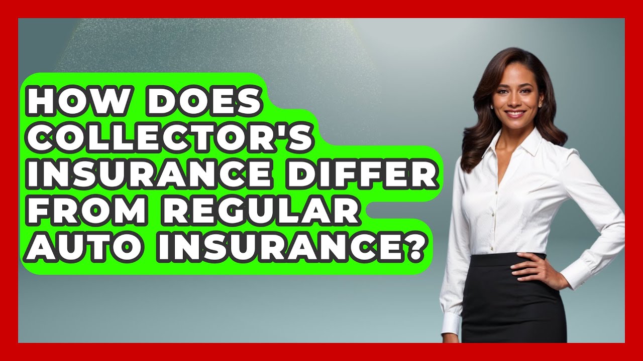How Does Collector's Insurance Differ from Regular Auto Insurance ...