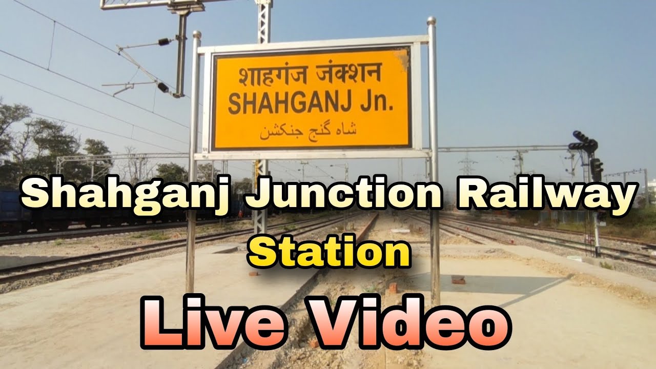 Shahganj Junction live video - YouTube