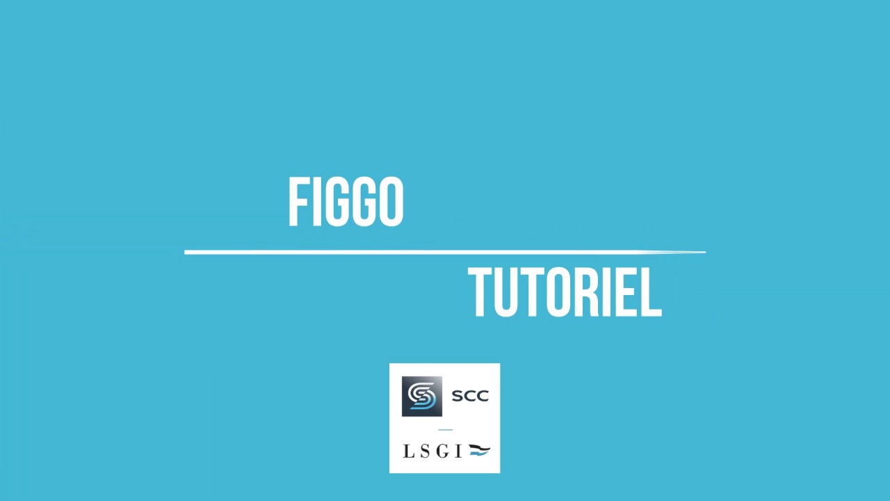 SCC LSGI TUTORIEL FIGGO - YouTube