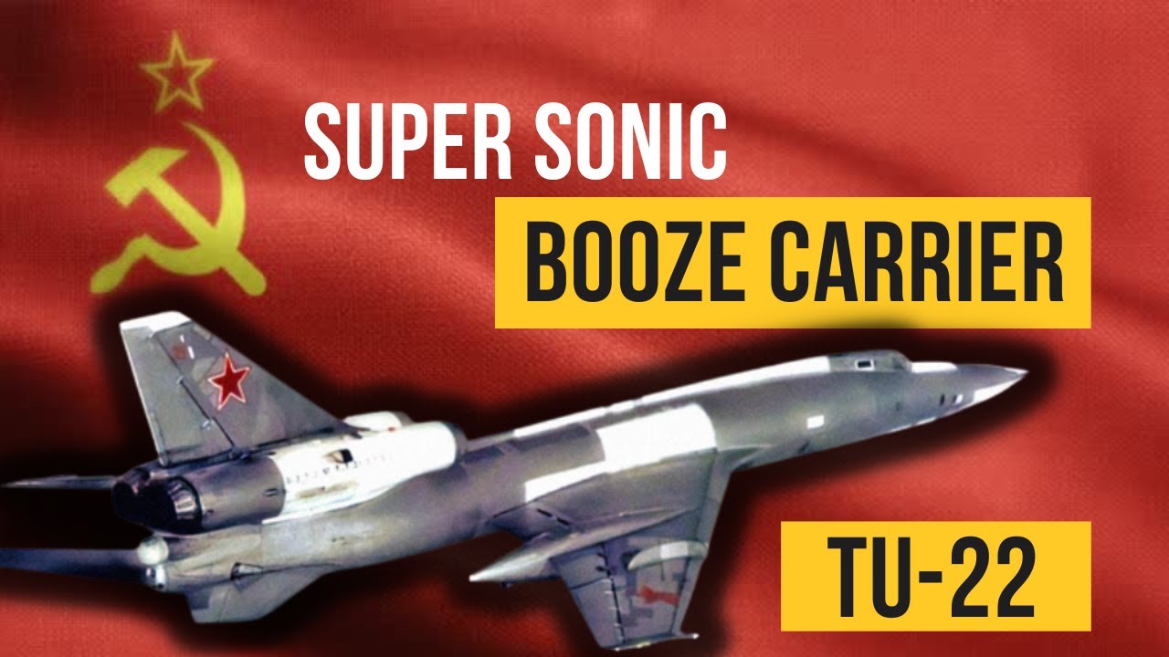 Tupolev Tu-22- Soviet Union's Super Sonic Bomber called "booze carrier" - YouTube