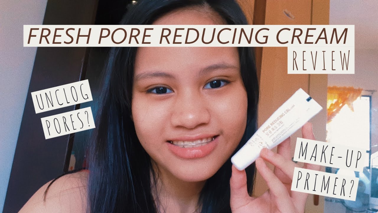 REDUCES PORES IN 1 MINUTE NGA BA? Fresh Pore Reducing Cream Review ...