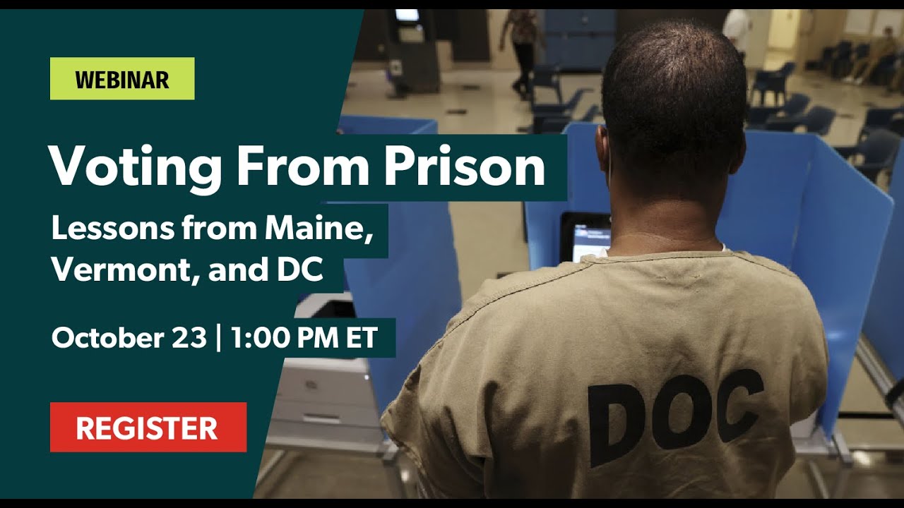Voting from Prison: Learning from Maine, Vermont, and Washington, DC ...