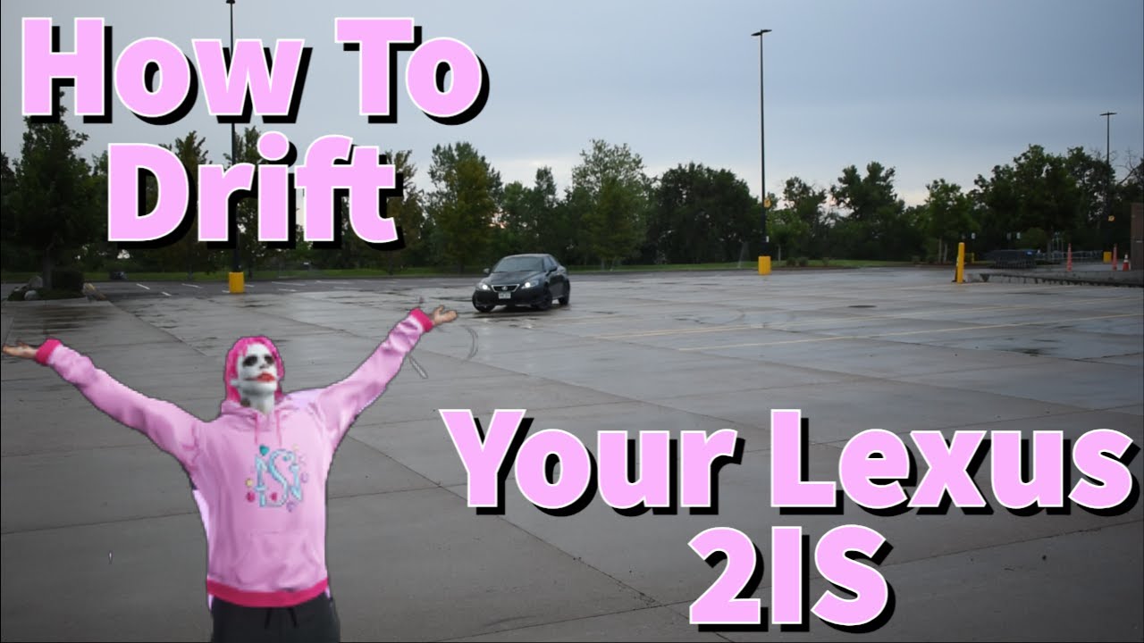 HOW TO DRIFT YOUR IS250 / IS350!! - YouTube