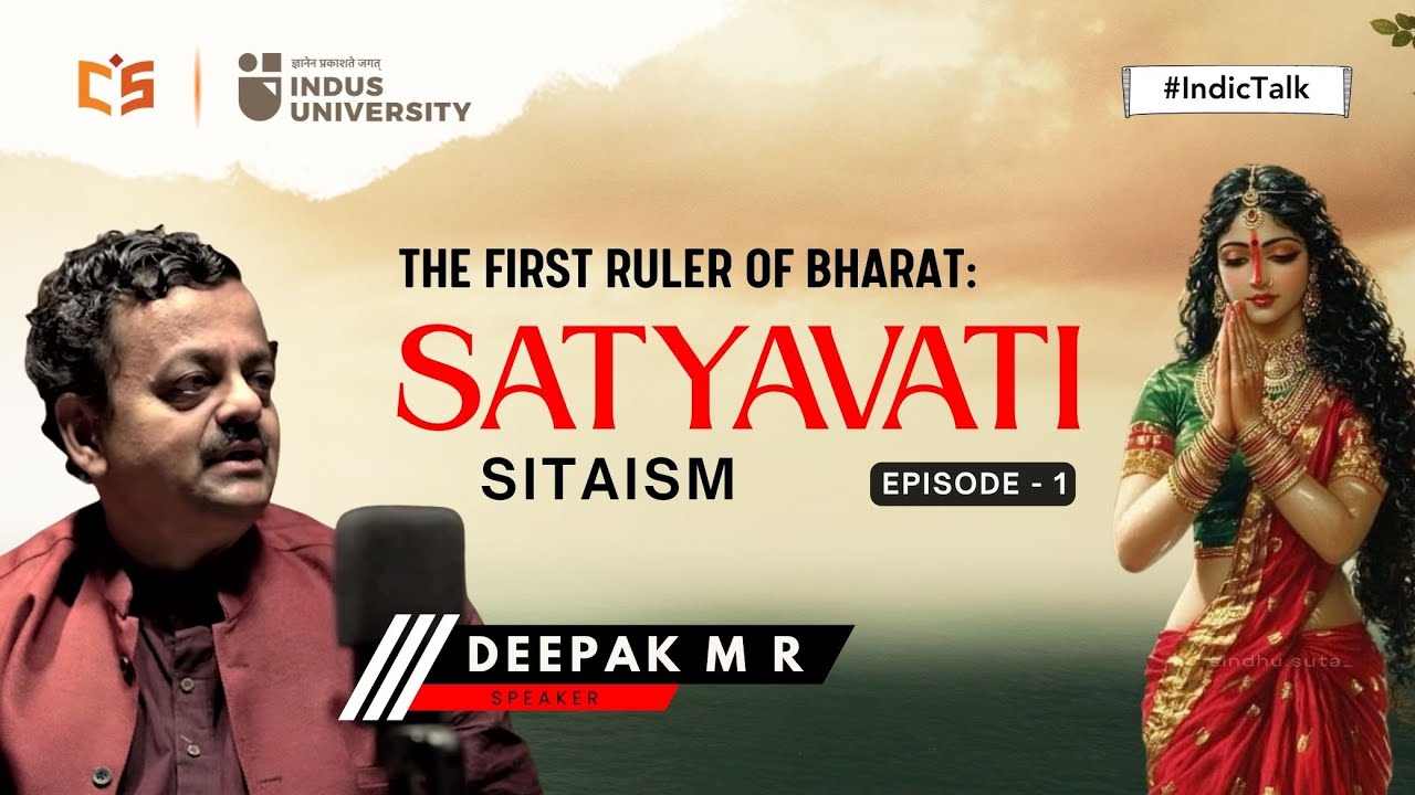 The First Ruler of Bharat: Satyavati | Sitaism Ep 1 | Deepak M R # ...