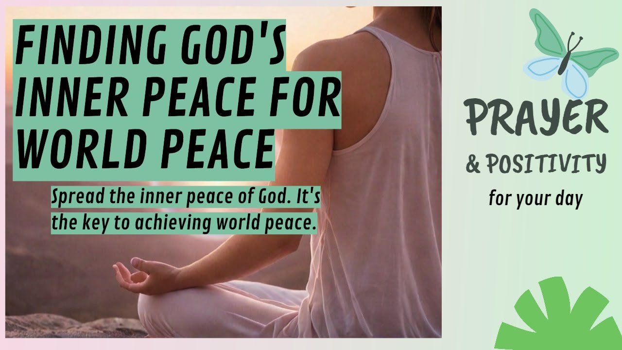 Finding God's Inner Peace for World Peace - YouTube